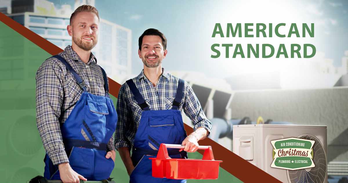 American Standard® | Christmas Air Conditioning & Plumbing