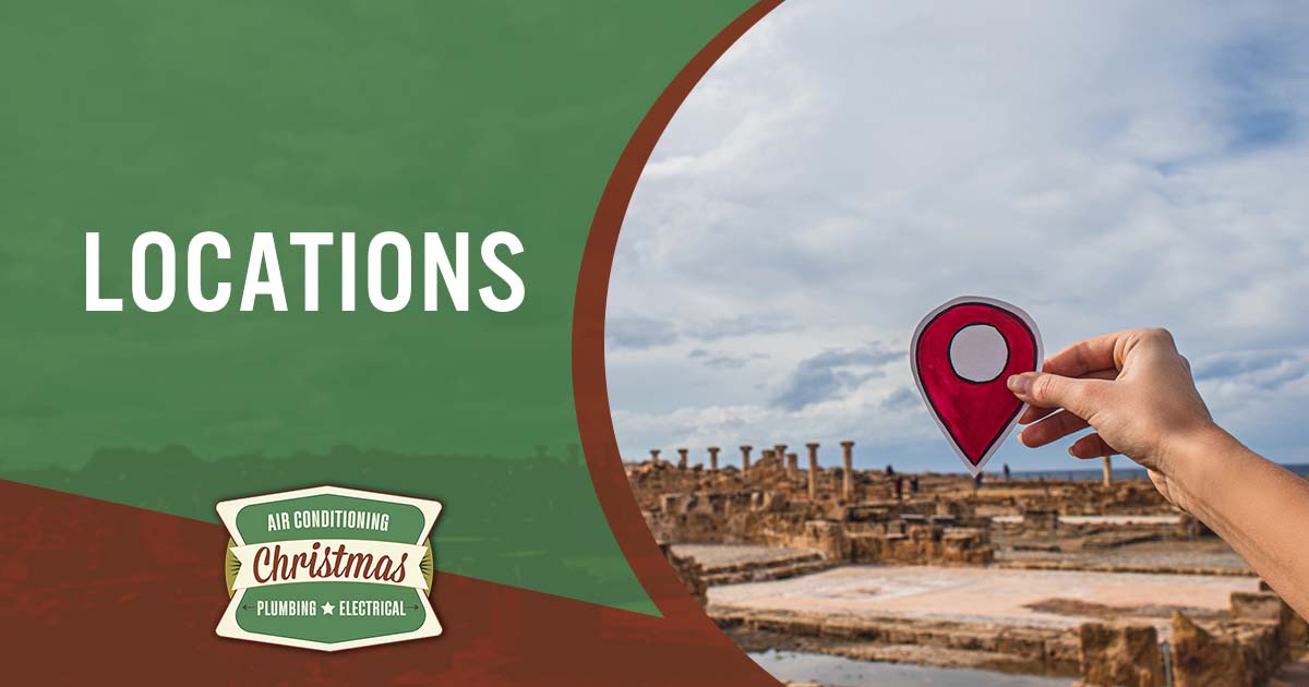 Locations | Christmas Air Conditioning & Plumbing